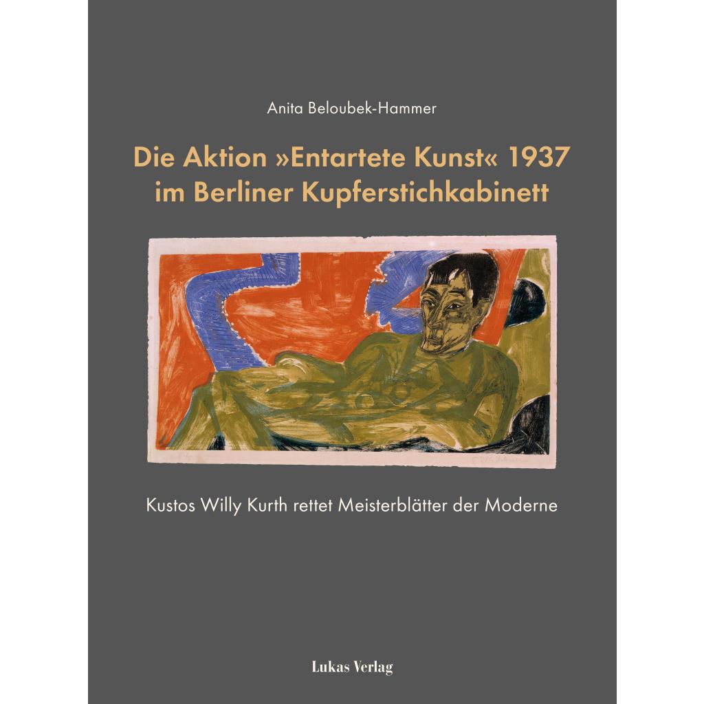 Die Aktion 'Entartete Kunst' 1937 im Berliner Kupferstichkabinett